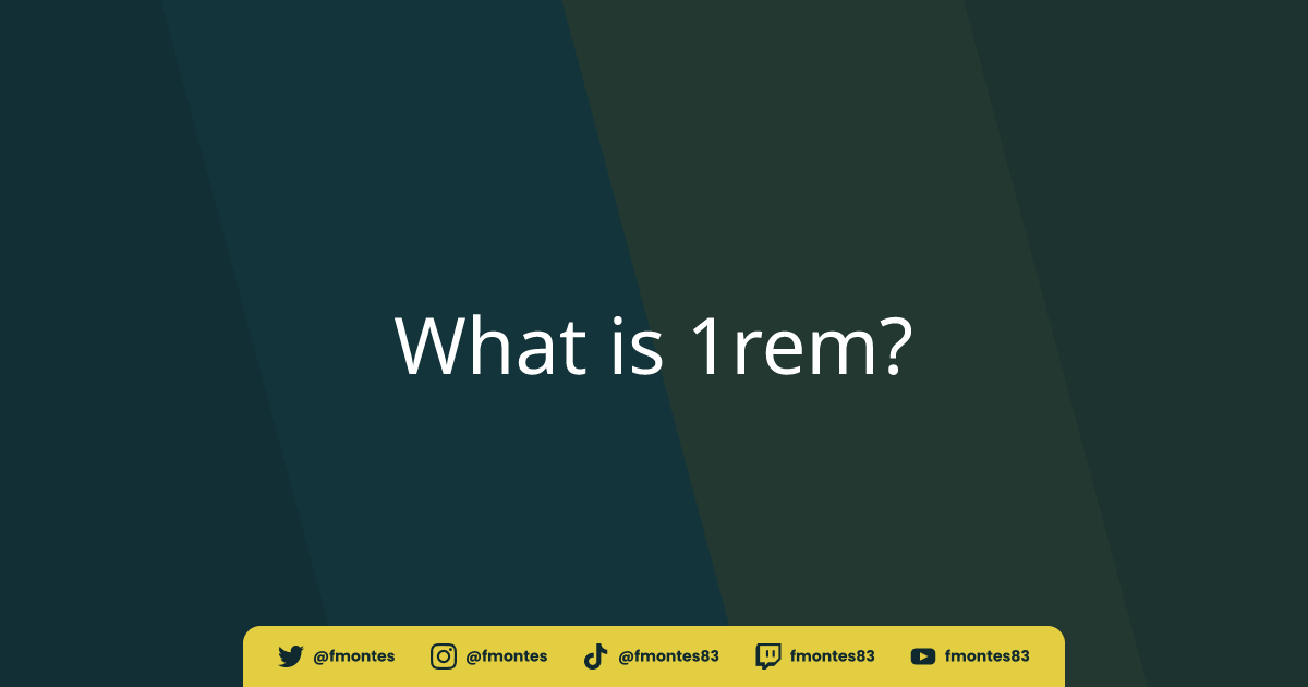 What is 1rem? | Freddy Montes